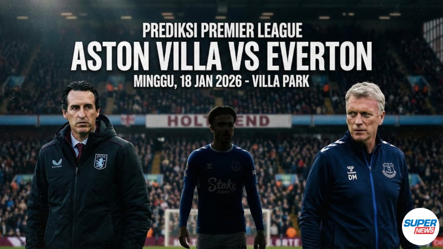 Prediksi Aston Villa vs Everton 18 Januari 2026: Villa Park Menjadi ...
